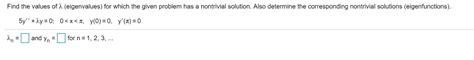 Solved Find The Values Of Eigenvalues For Which The Given Chegg