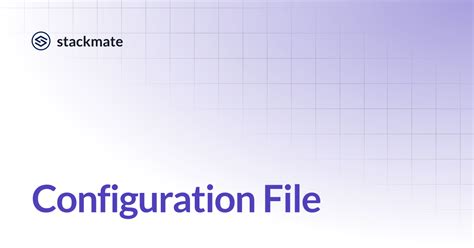 Configuration File Stackmate