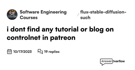 I Dont Find Any Tutorial Or Blog On Controlnet In Patreon 🤔 Software