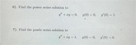 Solved 6 Find The Power Series Solution To