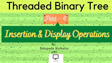 Insert And Display Operations Of Threaded Binary Tree Part 4 Tbt Data Structures Youtube