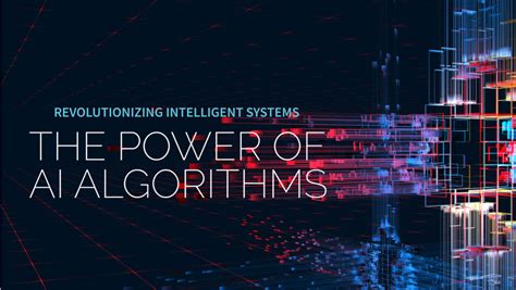 Ai Algorithms The Backbone Of Intelligent Systems