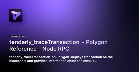 Tenderlytracetransaction Polygon Reference Node Rpc Tenderly Documentation