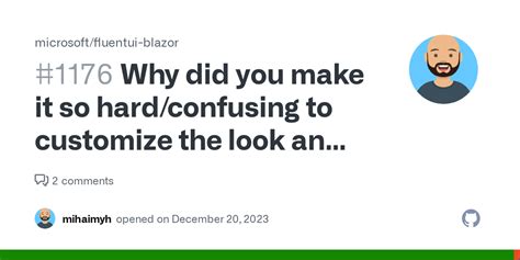 Why Did You Make It So Hardconfusing To Customize The Look And Feel Of