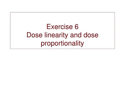ppt exercise 6 dose linearity and dose proportionality powerpoint