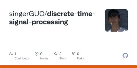 GitHub SingerGUO Discrete Time Signal Processing