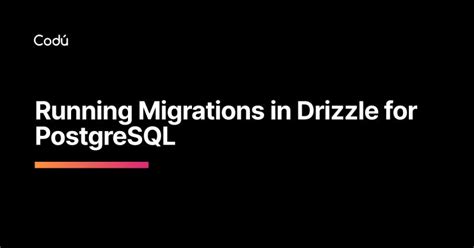 Niall Maher On Linkedin Running Migrations In Drizzle For Postgresql