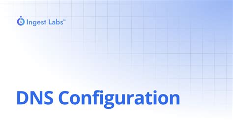 Dns Configuration Ingets Labs Documentation