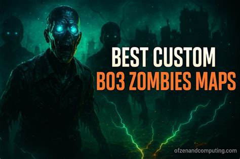 Best Custom Bo3 Zombies Maps 2025 Epic Collection