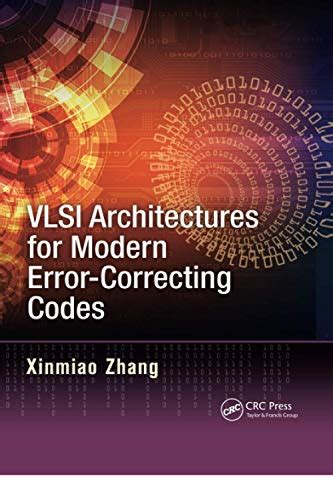Vlsi Architectures For Modern Error Correcting Codes Zhang Xinmiao
