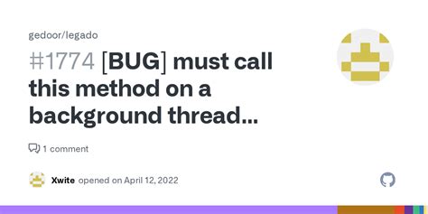 Bug Must Call This Method On A Background Thread 1772 · Issue 1774