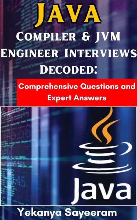 Java Compiler And Jvm Engineer Interviews Decoded Comprehensive Questions And Expert Answers