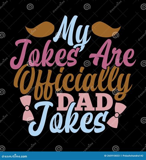 My Jokes Are Officially Dad Jokes Fatherhood Abstract T Shirt Funny
