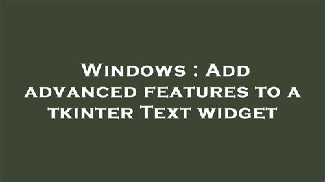 Windows Add Advanced Features To A Tkinter Text Widget YouTube