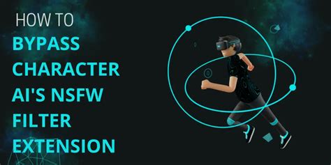 How To Bypass Character AI S Nsfw Filter Extension
