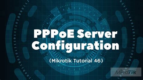 Mikrotik Tutorial 46 Pppoe Server Configuration In Mikrotik Youtube