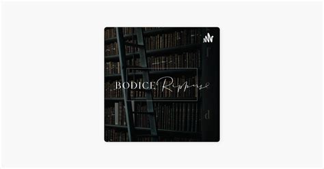 ‎the Bodice Rippers Romance Novel Podcast On Apple Podcasts