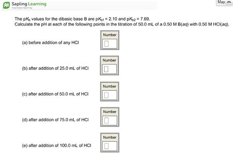 OneClass: Map a Sapling Learning macmillan learning The pKb values for the dibasic base Bare ...