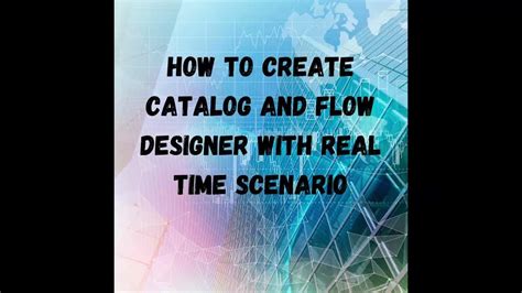 Real Time Scenario To Create A Service Catalog With Flow Designer And