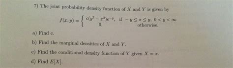 Solved The Joint Probability Density Function Of X And Y Is Chegg Com