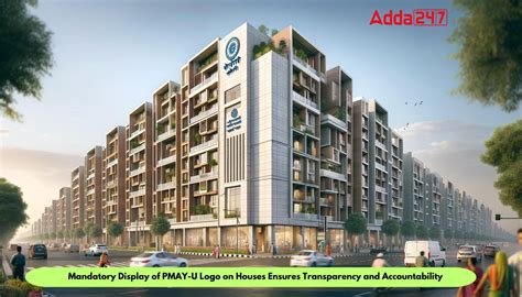 Mandatory Display Of Pmay U Logo On Houses Ensures Transparency And