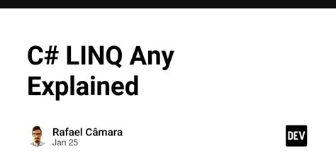 C Linq Any Explained Dev Community