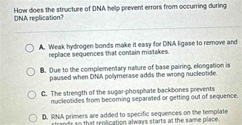 Solved How Does The Structure Of Dna Help Prevent Errors From