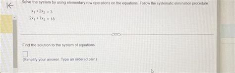 Solved K Solve The System By Using Elementary Row Operations