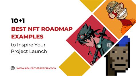 101 Best Nft Roadmap Examples Templates To Inspire Your Project Launch