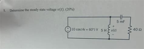 Solved Determine The Steady State Voltage V T Chegg Com