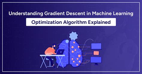 understanding gradient descent in machine learning optimization