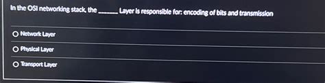 solved in the osi networking stack the layer is responsible