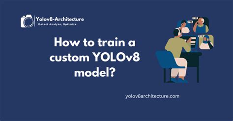 Train Custom Yolov8 Model Step By Step Guide For Beginners