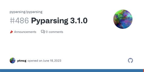 pyparsing 3 1 0 · pyparsing pyparsing · discussion 486 · github