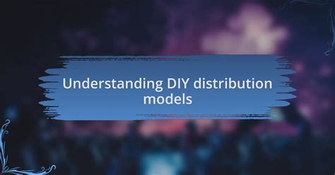 My Thoughts On Diy Distribution Models Uk