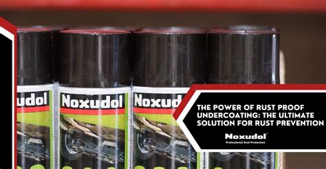 Rust Proof Undercoating The Ultimate Solution For Rust Prevention