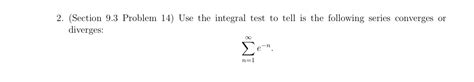 Solved Section 9 3 ﻿problem 14 ﻿use The Integral Test To