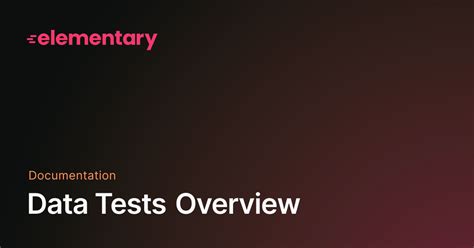 Data Tests Overview Elementary