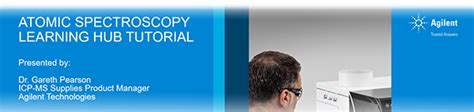 Visit The Atomic Spectroscopy Learning Hub To Improve Your Icp Ms Knowledge And Skills