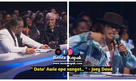 Dato Awie Apa Sangat ” Joey Daud Berita Kopak Cc