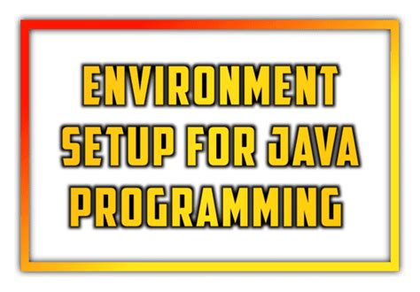 Installation Of Java In Windows Java Environment Setup Testing A Simple Java Program