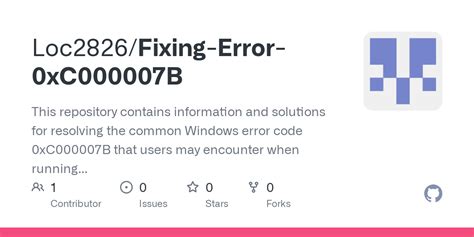 Github Loc2826fixing Error 0xc000007b This Repository Contains Information And Solutions For
