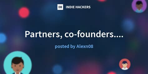 Partners Co Founders Indie Hackers