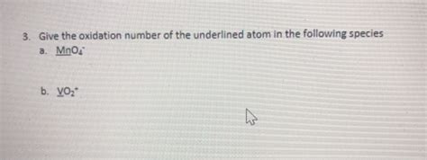 Solved 3 Give The Oxidation Number Of The Underlined Atom