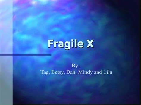 PPT Fragile X PowerPoint Presentation Free Download ID