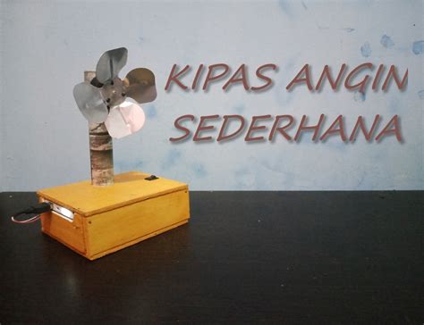 Cara Membuat Kipas Angin Sederhana