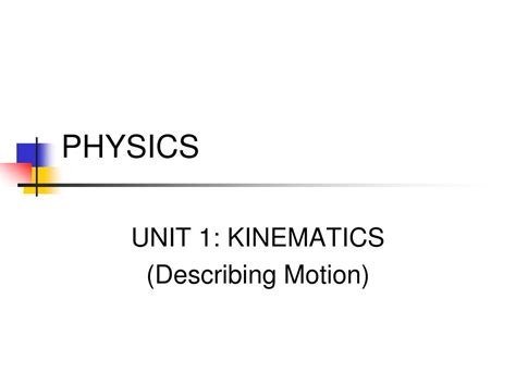 Ppt Physics Unit 1 Kinematics Describing Motion Powerpoint Presentation Id5567485