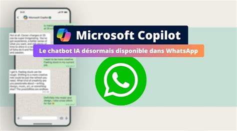 Découvrez comment utiliser l'IA Copilot de Microsoft sur WhatsApp