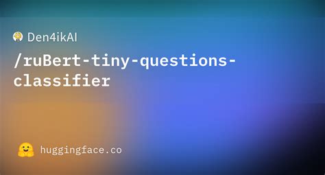 Den IkAI RuBert Tiny Questions Classifier Hugging Face