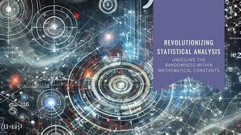 unveiling the randomness within mathematical constants a revolutionary approach to statistical